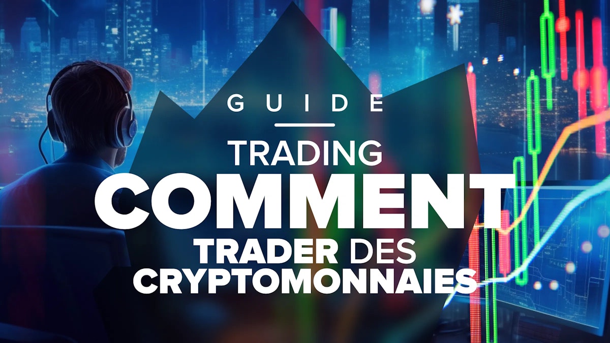Guide Trading : Comment Trader ses Cryptomonnaies (2025)