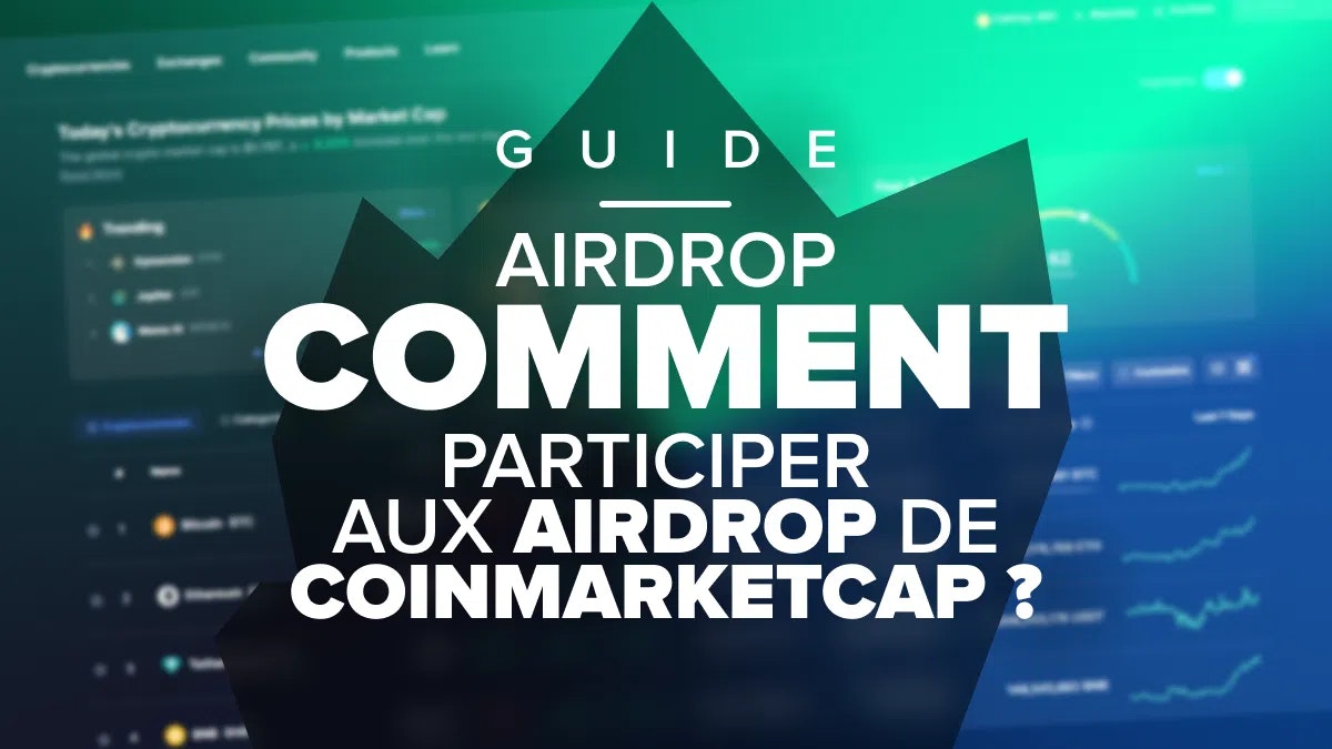 Comment participer aux Airdrops sur CoinMarketCap