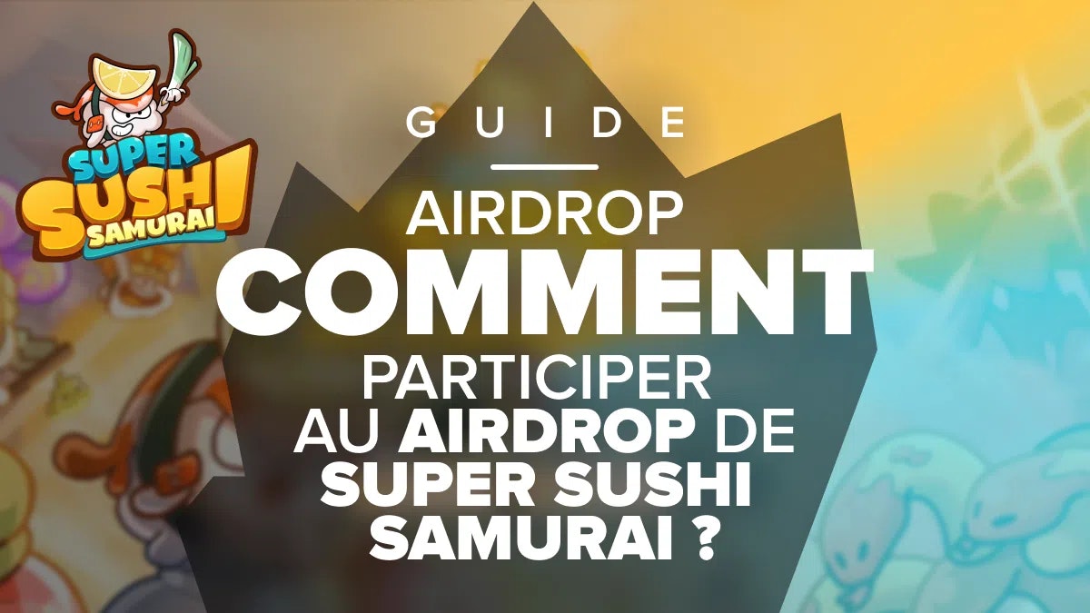 Comment participer à l'airdrop de Super Sushi Samurai