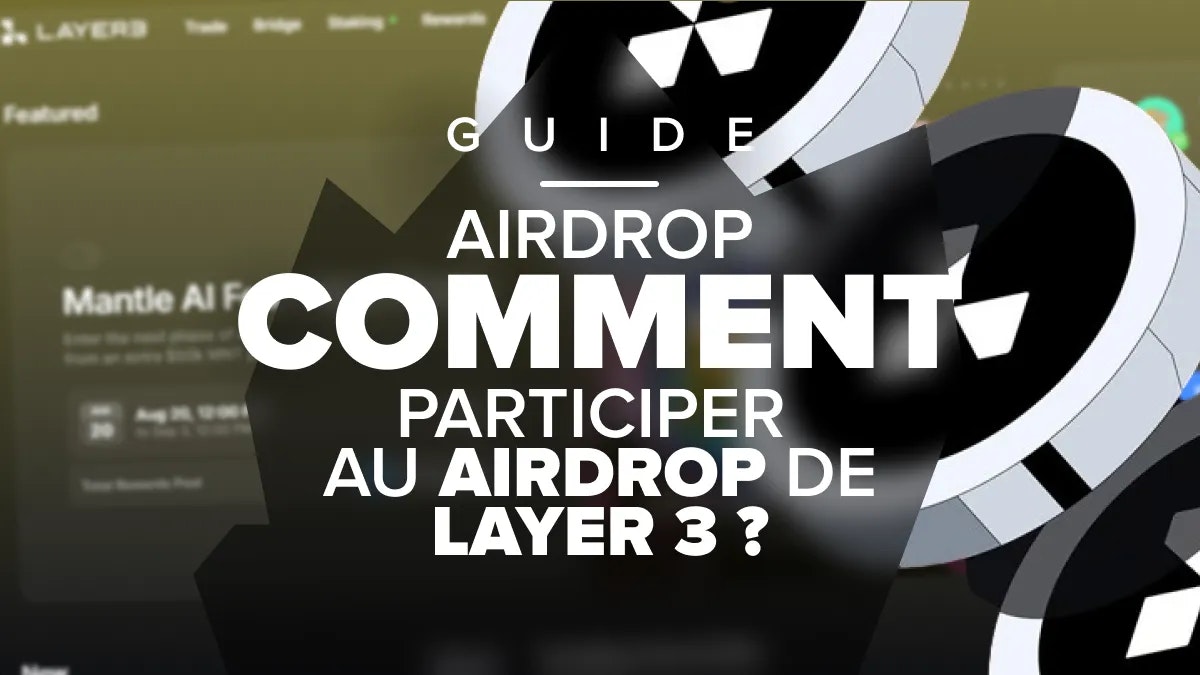 Comment participer à l'airdrop de Layer3